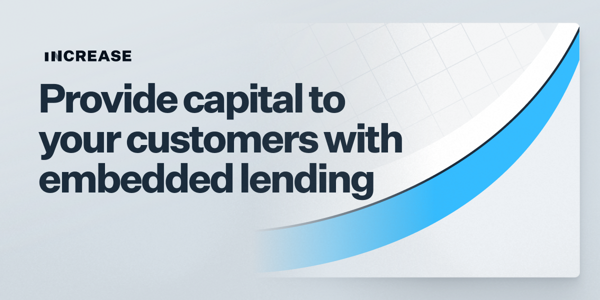 Provide capital to your customers with embedded lending — Increase